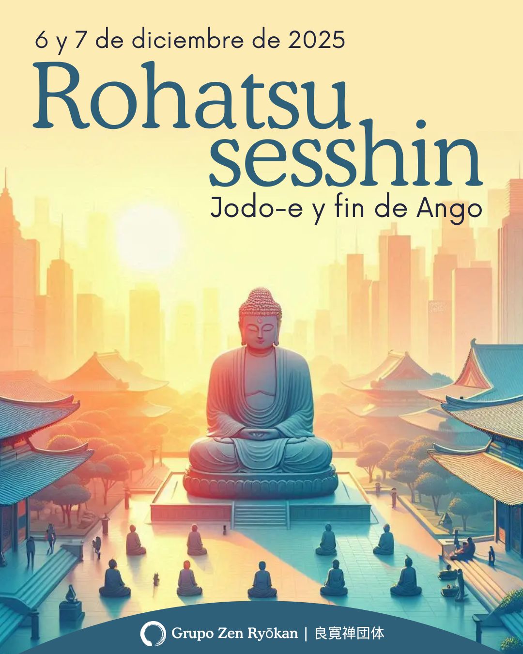 Recordatorio: Retiro Sesshin de Rohatsu de 2 días. Fin de Ango. 6 y 7 ...
